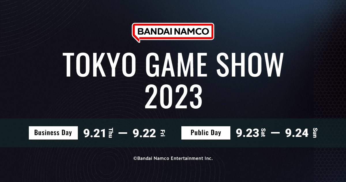 TOKYO GAME SHOW 2023 | Bandai Namco Entertainment Official Website